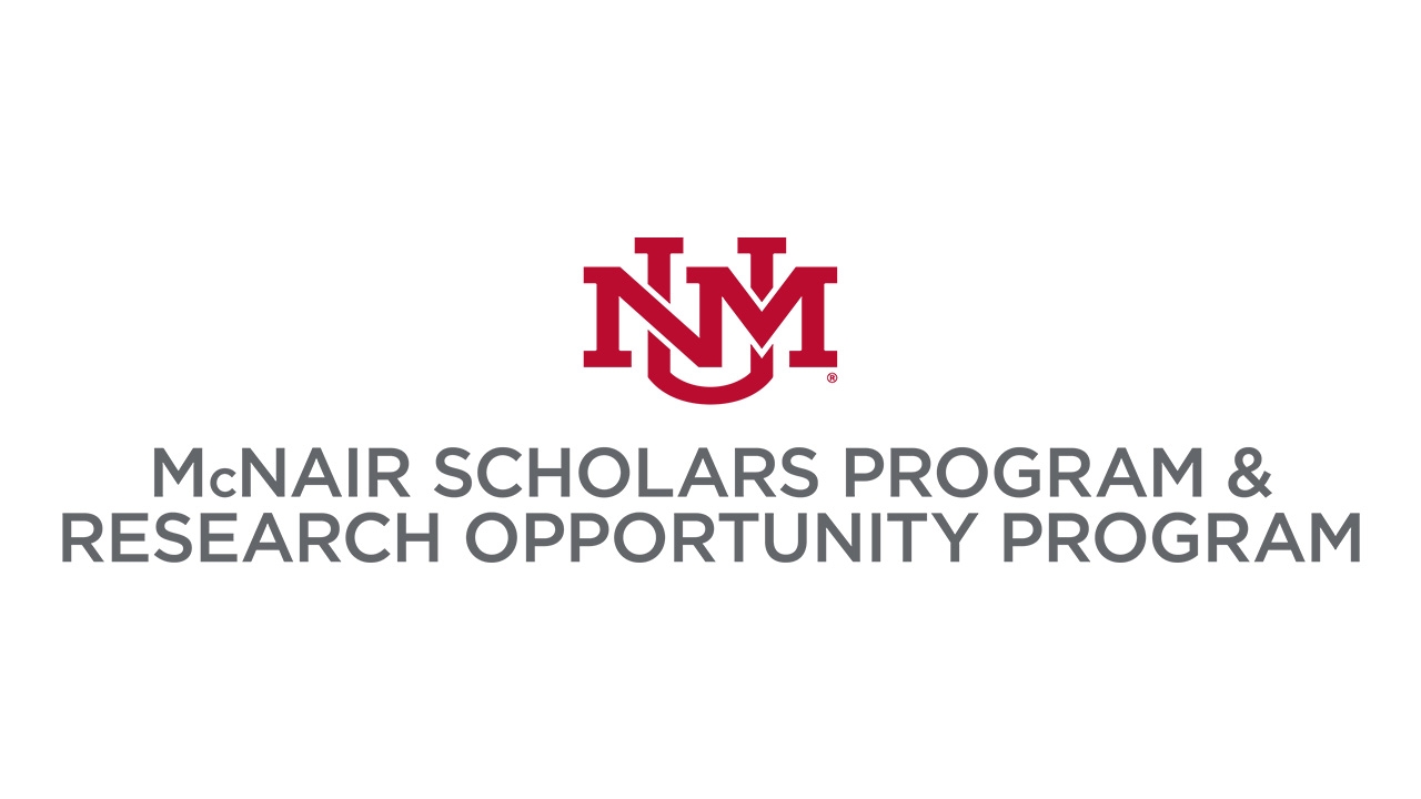 Applications open for McNair Scholars & Research Opportunity Program 2025-26 cohort | UNM UCAM ...